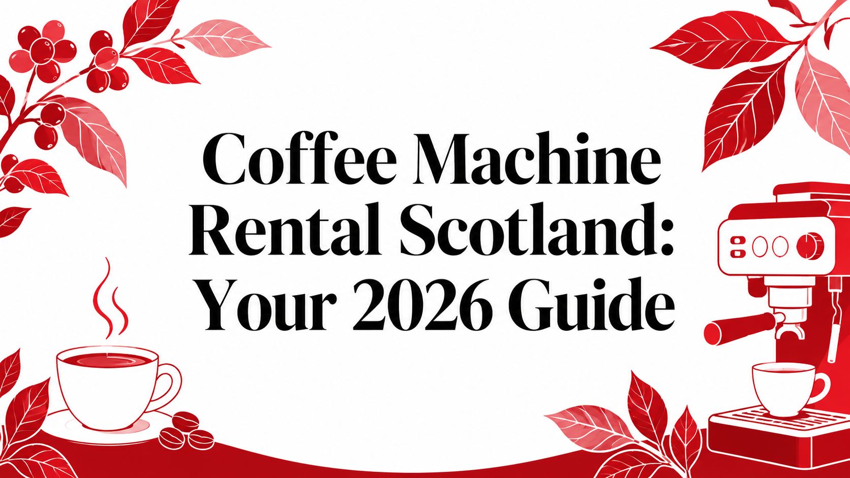 Coffee Machine Rental Scotland: Your 2026 Guide